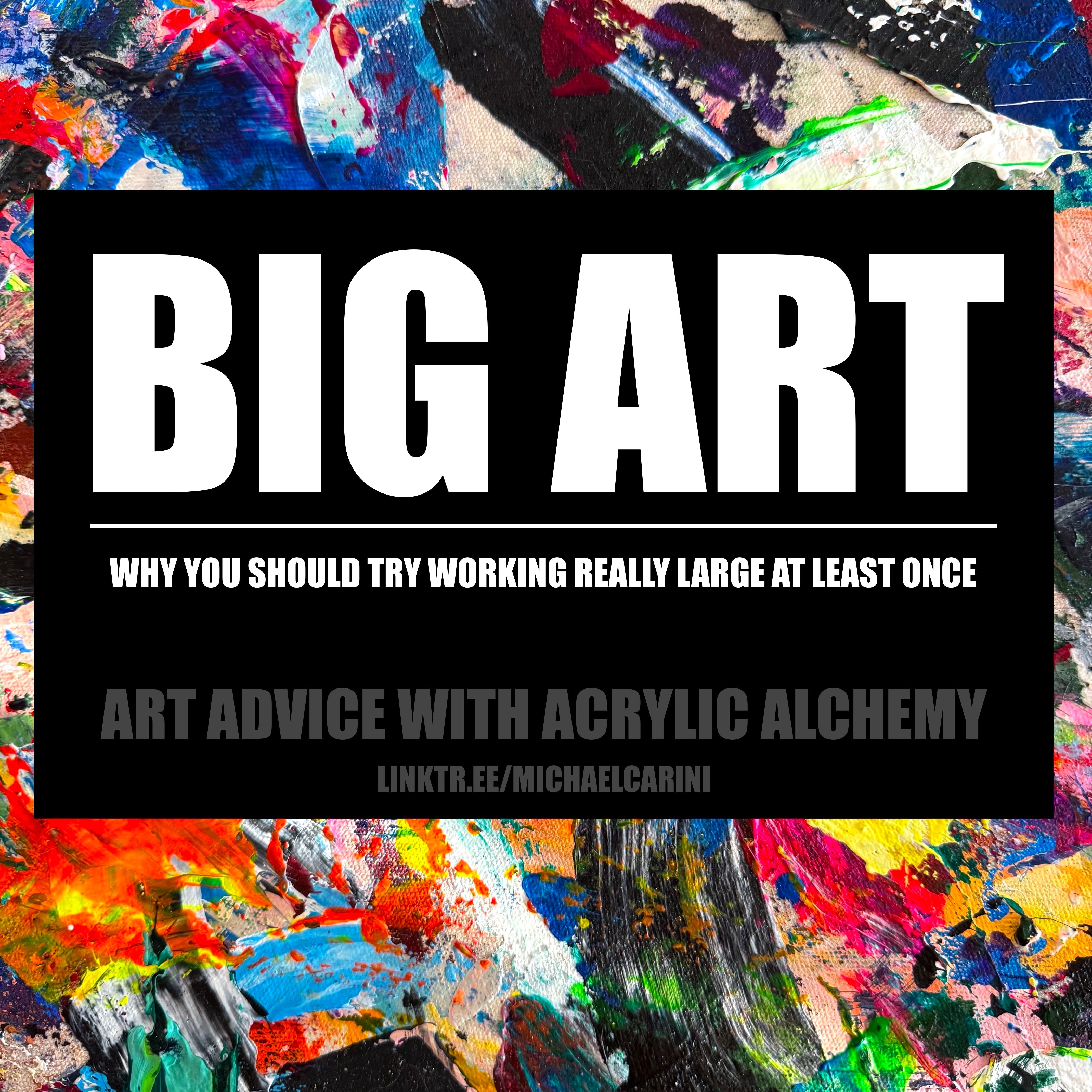Go Big On Your Art – Carini Arts
